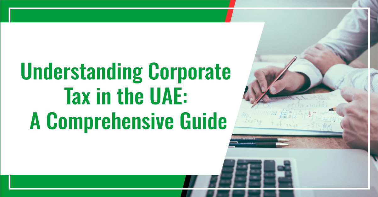 Understanding Corporate Tax in UAE: A Comprehensive Guide - Corporate ...